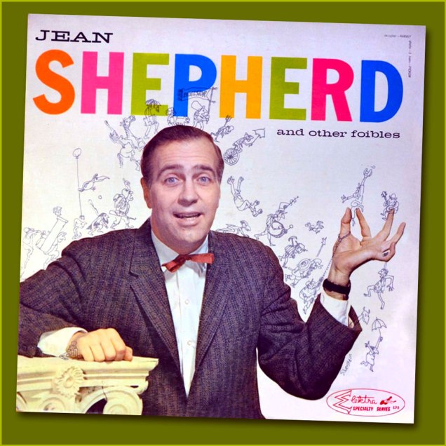 Excelsior! A Century of Jean Shepherd – Who's Out There?